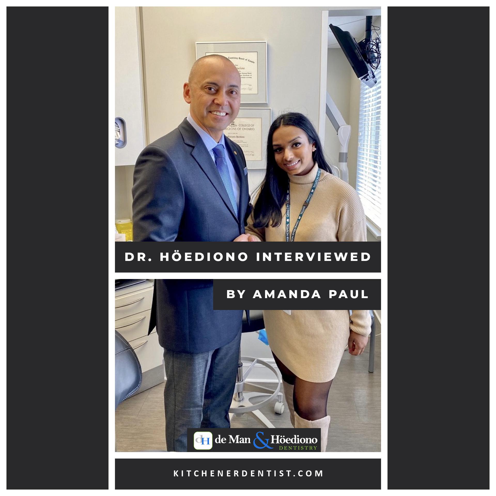 Dr Höediono interviewed by Amanda Paul - Kitchener Dentist - de Man ...