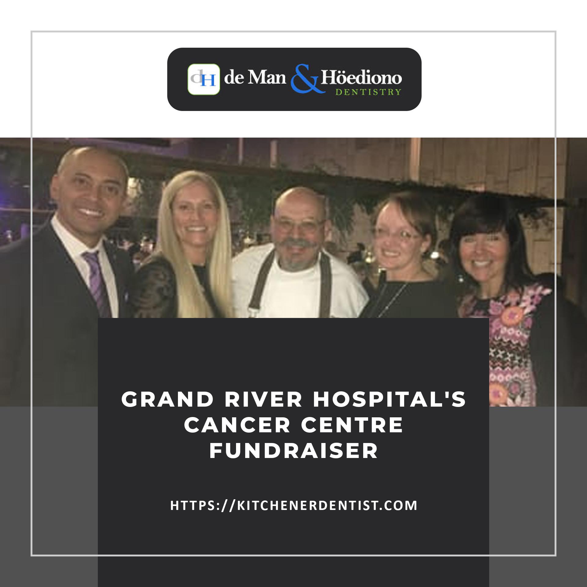 Grand River Hospital’s Cancer Centre fundraiser - Kitchener Dentist ...