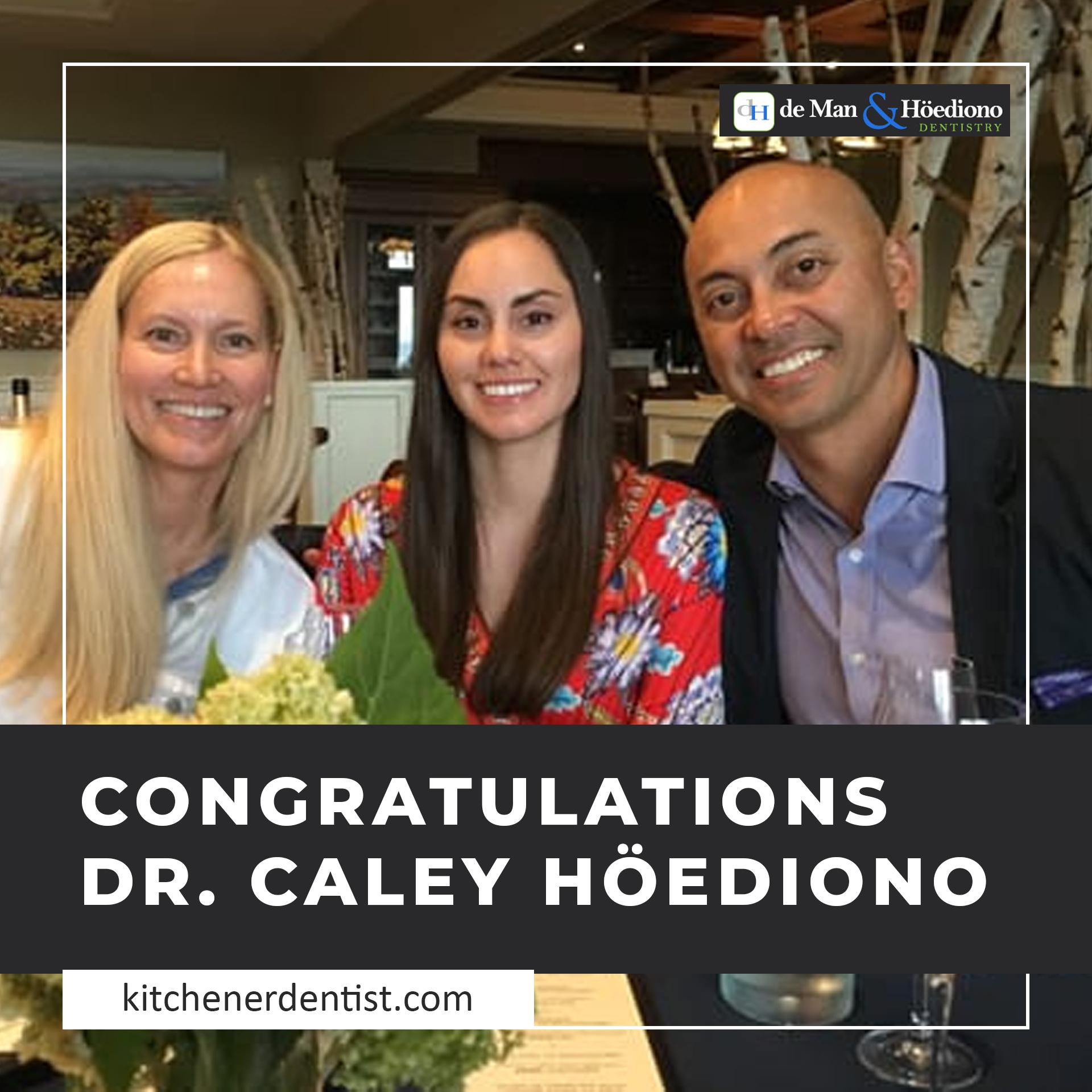 Congratulations Dr. Caley Höediono - Kitchener Dentist - de Man ...